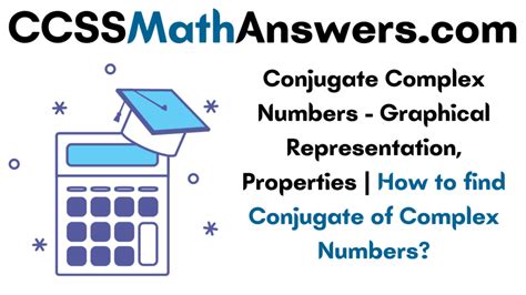 Conjugate Complex Numbers Graphical Representation Properties How