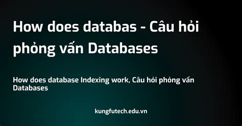 How Does Databas Câu Hỏi Phỏng Vấn Databases