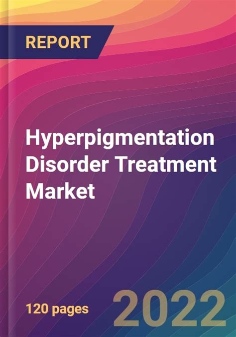 Hyperpigmentation Disorder Treatment Market Size Market Share Application Analysis Regional