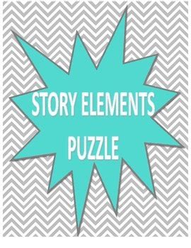 Story Elements Puzzle By Melissa Hogan Teachers Pay Teachers