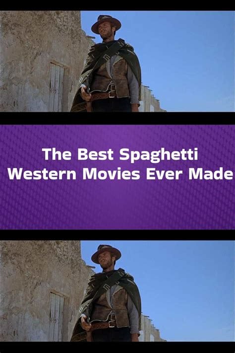 The 45 Best Spaghetti Westerns Ranked Spaghetti Western Western