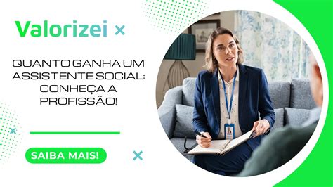 Quanto Ganha Um Assistente Social Conhe A A Profiss O Valorizei