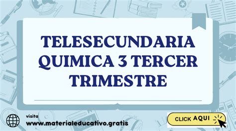 Telesecundaria Quimica 3 Tercer Trimestre