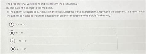 Solved The Propositional Variables M ﻿and E Represent The