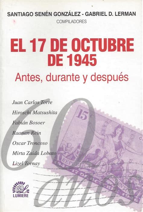 El 17 de octubre de 1945 Antes durante y después CEDINPE Centro