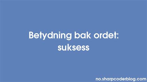 betydning bak ordet suksess sharp coder blog