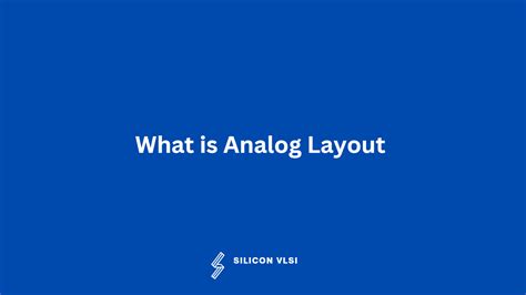 What Is Analog Layout Siliconvlsi