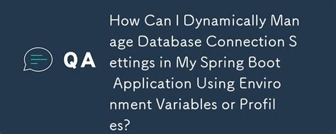 如何使用環境變數或設定檔動態管理 Spring Boot 應用程式中的資料庫連線設定？ Java教程 Php中文網