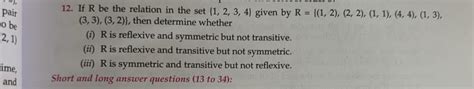 If R Be The Relation In The Set 1234 Given By R 122211