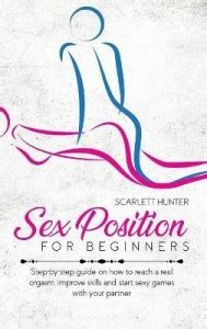 Sex Position For Beginners Buy Sex Position For Beginners By Hunter Scarlett At Low Price In