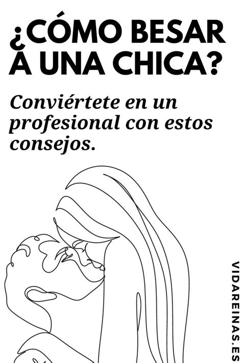 ¿cómo Besar A Una Chica Conviértete En Un Profesional Con Estos