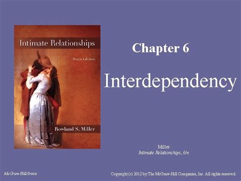Chapter 6 Interdependency Miller Intimate Relationships 6e Mc Chapter 6 Interdependency Miller Intimate Relationships 6e Mc