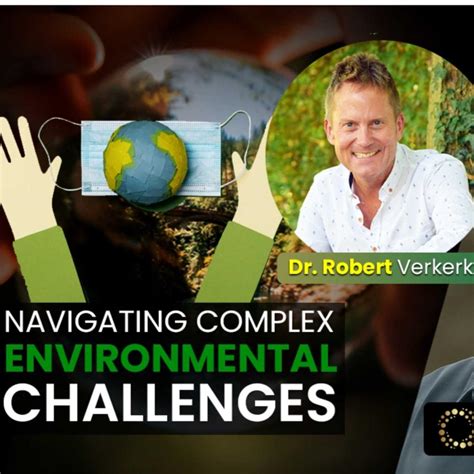 Dr Robert Verkerk Navigating Complex Environmental Challenges