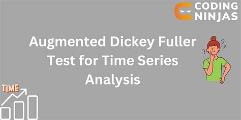 Augmented Dickey Fuller Test For Time Series Analysis Coding Ninjas