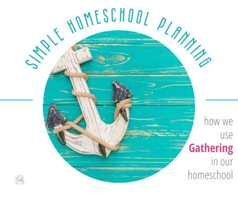 The Pillars Of Our Homeschool Simple Homeschool Planning Gathering