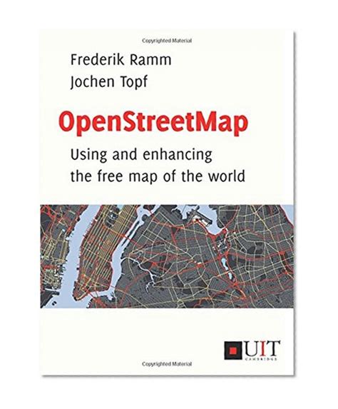 Openstreetmap Using And Enhancing The Free Map Of The World