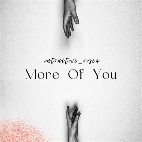More Of You Single By Intractiverisen Spotify