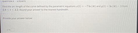 Solved Question 9 • 4 ﻿pointsfind The Arc Length Of The
