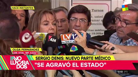 Nuevo Parte Médico De Sergio Denis Mostró Un Agravamiento De Su Estado