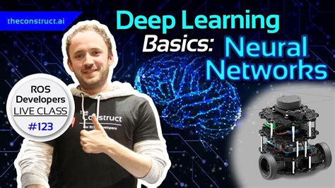 Deep Learning Basics Neural Networks Ros Developers Live Class 123 Youtube