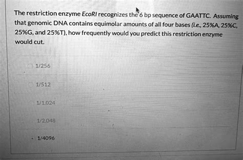 The Restriction Enzyme Ecori Recognizes The 6 Bp Sequence Of Gaattc Assuming That Genomic Dna
