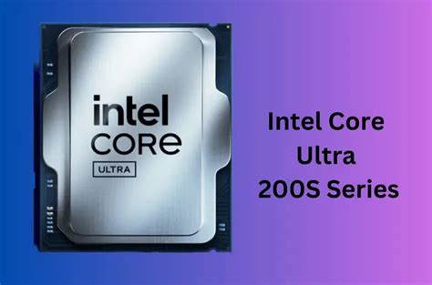 Intel Launches Core Ultra 200s Desktop Processors