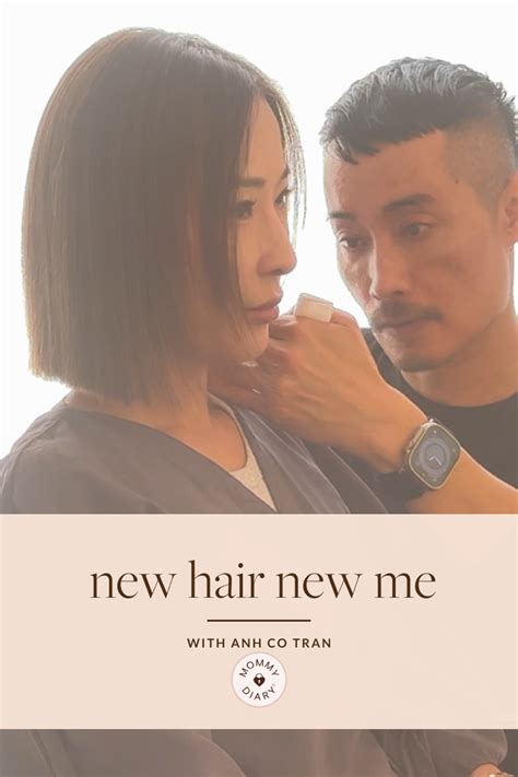 New Hair New Me Is Not A Cliché My New Bob With Anh Co Tran Mommy