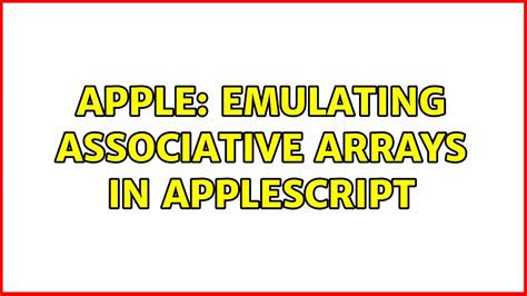 Apple Emulating Associative Arrays In Applescript 3 Solutions