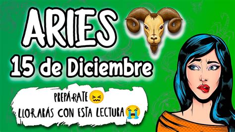 𝗔𝗿𝗶𝗲𝘀 ♈ PrepÁrate😖llorarÁs Con Esta Lectura😭 Horóscopo De Hoy Youtube