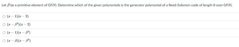 solved let β ﻿be a primitive element of gf 9 ﻿determine