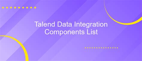 Talend Data Integration Components List Apix Drive