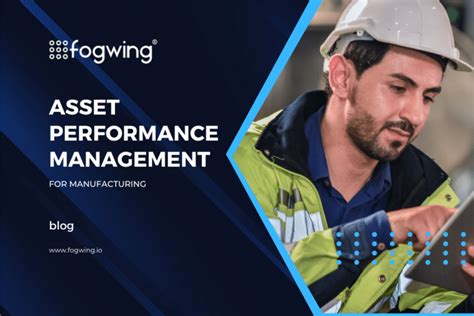 Asset Performance Management For Manufacturing Industries | Fogwing.io