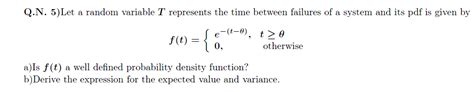 Solved Q N Let A Random Variable T Represents The Time Chegg