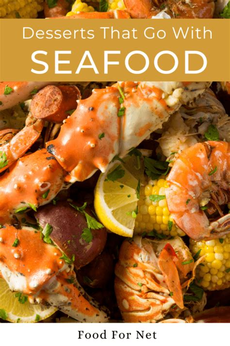 23 Luxurious Desserts That Go With Seafood Food For Net