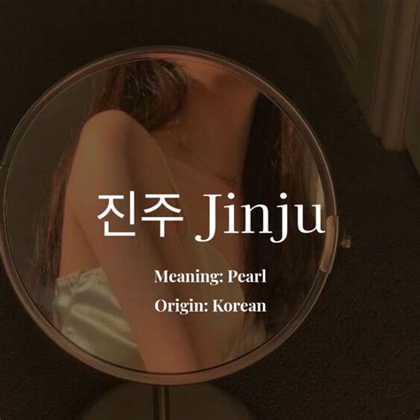 Jinju 진주 Asian names Korean girls names Female character names