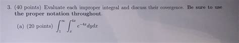 Solved 3 40 Points Evaluate Each Improper Integral And Chegg
