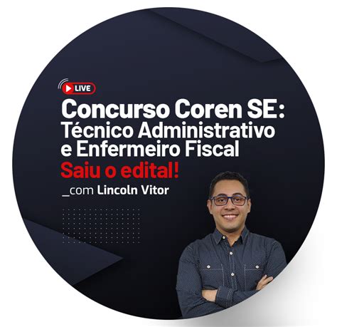 Concurso Coren Se Enfermeiro Fiscal E Técnico Administrativo Saiu O