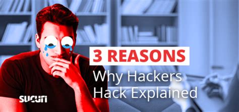 Why Do Hackers Hack 3 Reasons Explained Stratusclear Org