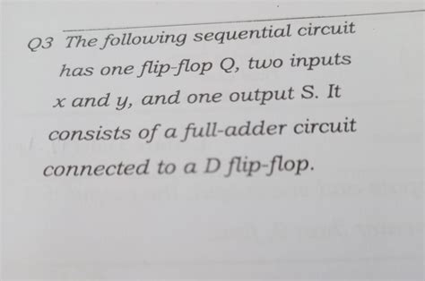Solved Q3 The Following Sequential Circuit Has One Flip Flop
