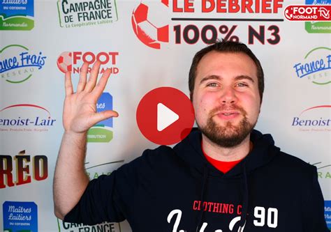 VidÉo Le Debrief 100 N3 Retard 3 Oissel Et Alençon Impitoyables