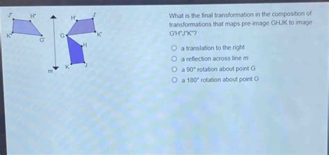 Solved What Is The Final Transformation In The Composition Of