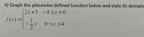 solved 4 graph the piecewise defined function below and