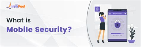 What Is Mobile Security Importance Types And Best Practices Intellipaat
