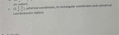Solved In Radianc 2π4π3 spherical Coordinates To Solved In Radianc 2π4π3 spherical Coordinates To