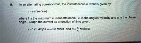 Solved In An Alternating Current Circuit The Instantaneous Current Is