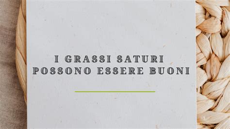 I Grassi Saturi Non Fanno Male Dott Francesco Marinelli
