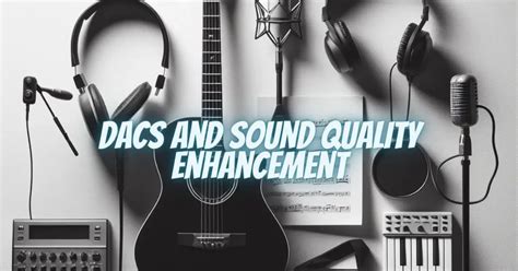Dacs And Sound Quality Enhancement All For Turntables