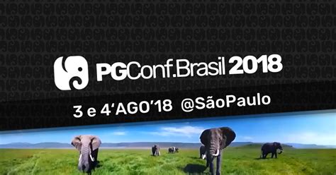timbira realiza pgconf brasil 2018 timbira
