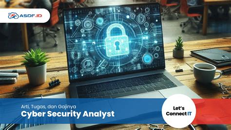 Cyber Security Analyst Arti Tugas Dan Gajinya Asdfid