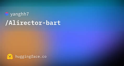 Yanghh7 Alirector Bart · Hugging Face